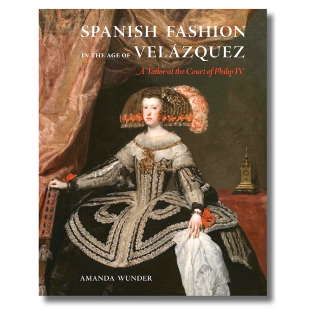 Spanish Fashion in the Age of Velázquez | Art history book – Exhibition ...